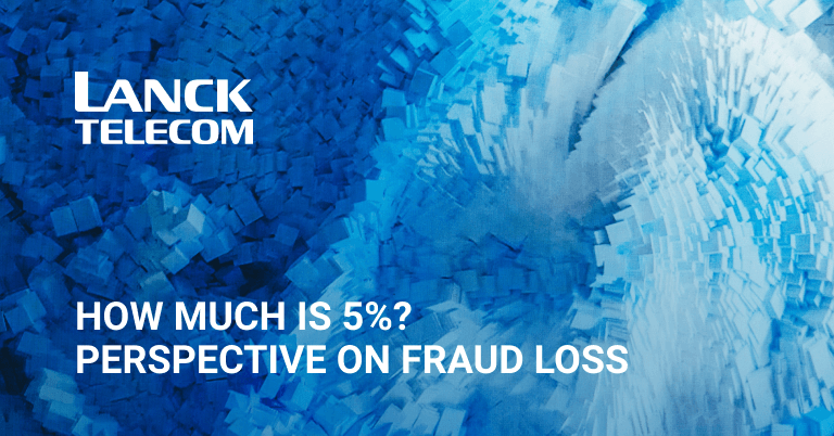 How Much is 5%? Perspective on Fraud Loss - LANCK Telecom