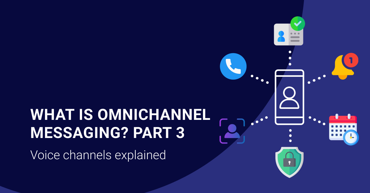 What is an Omnichannel Communication Solution? Complete Guide (Pt 3)