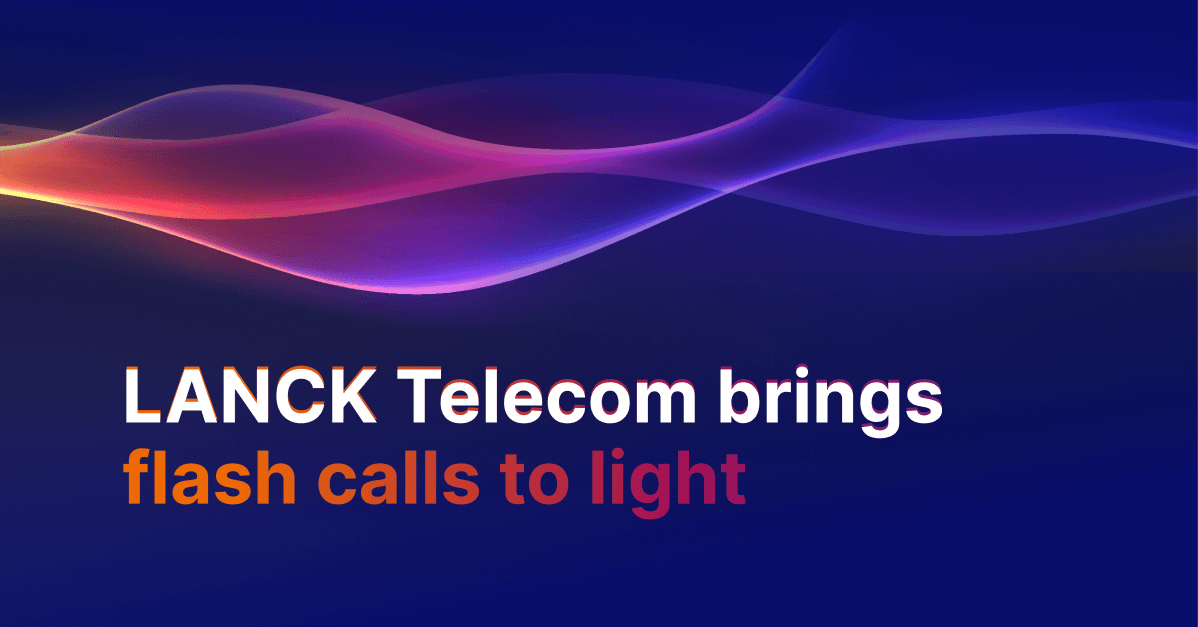 LANCK Telecom brings flash calls to light - LANCK Telecom